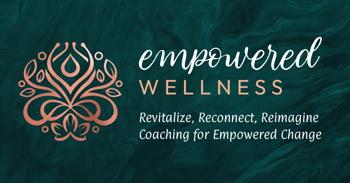 Empowered Wellness | Health & Wellness Coaching